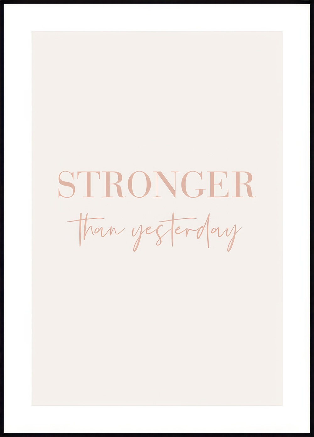 Stronger Than Yesterday Poster | Stronger Than Yesterday | Poster Store USA